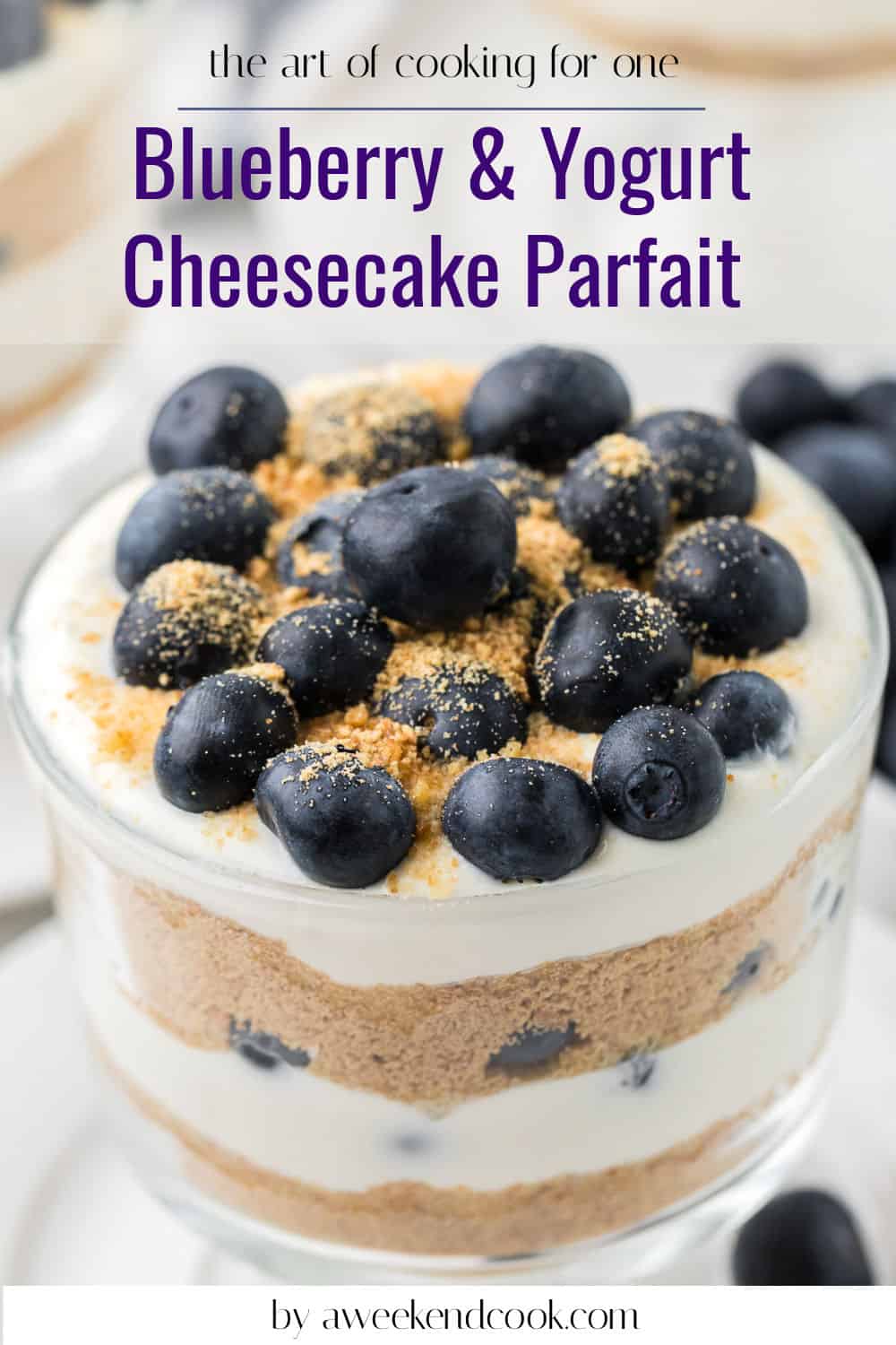 Small Batch No-Bake Blueberry Parfait • A Weekend Cook®