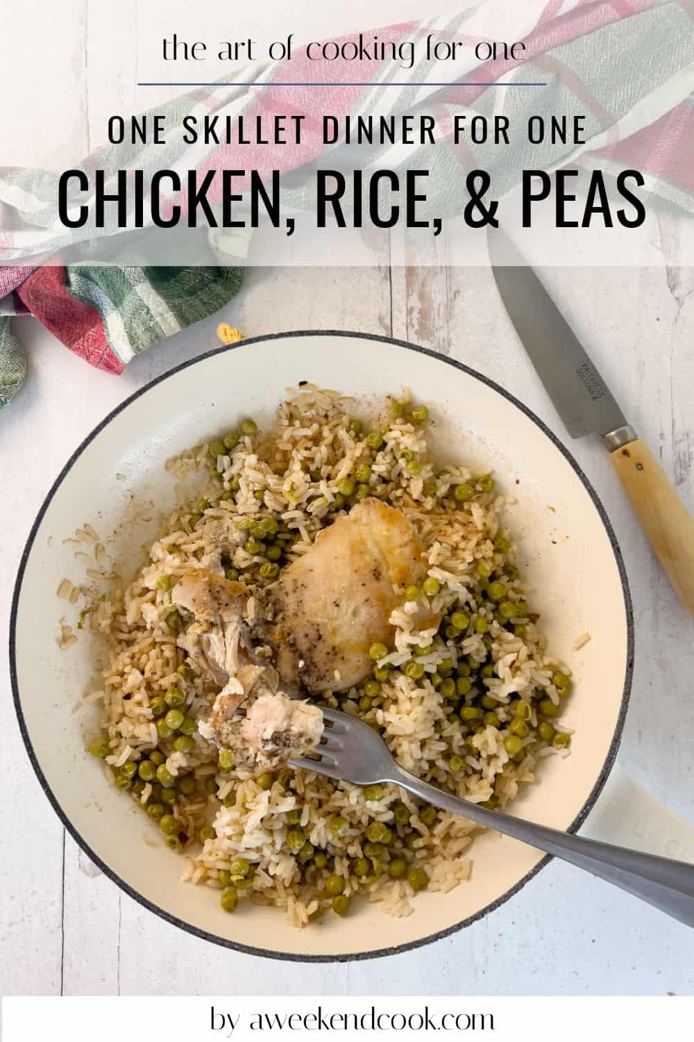 One Pan Chicken, Rice, & Peas: Dinner for One • A Weekend Cook®