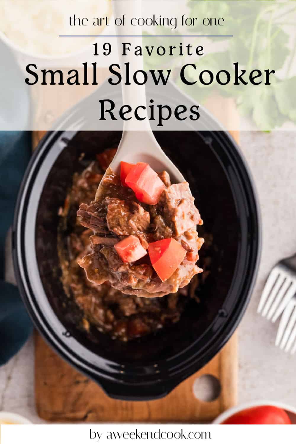 19 All-Time Favorite Small Slow Cooker Recipes • A Weekend Cook®