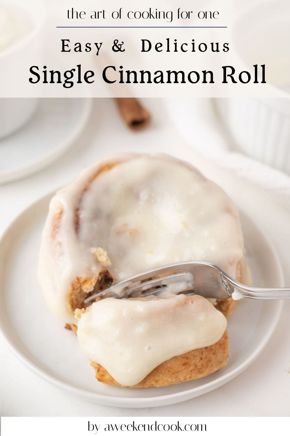 Single Cinnamon Roll Recipe from Scratch • A Weekend Cook®