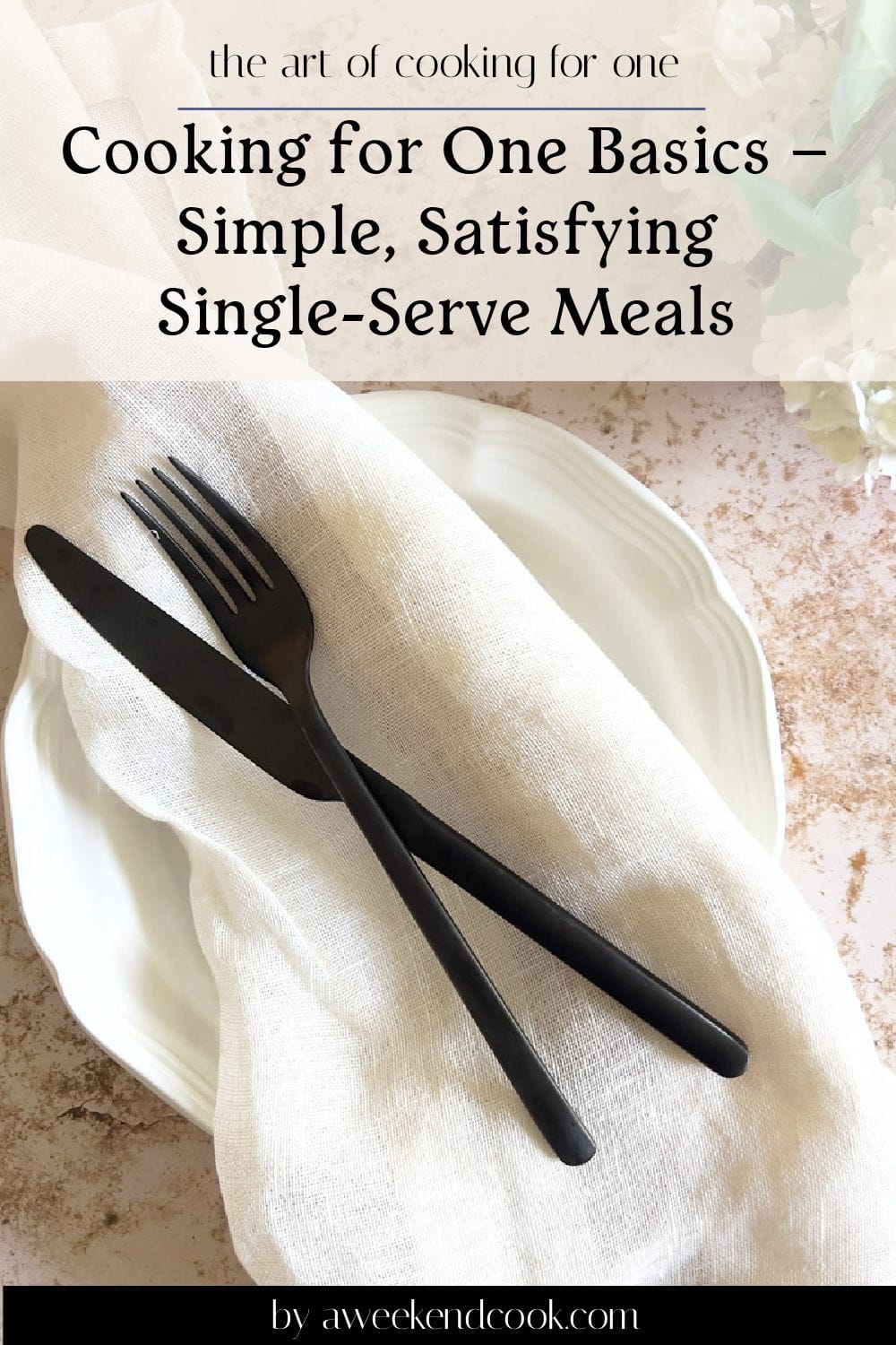 Cooking for One Basics • A Weekend Cook®
